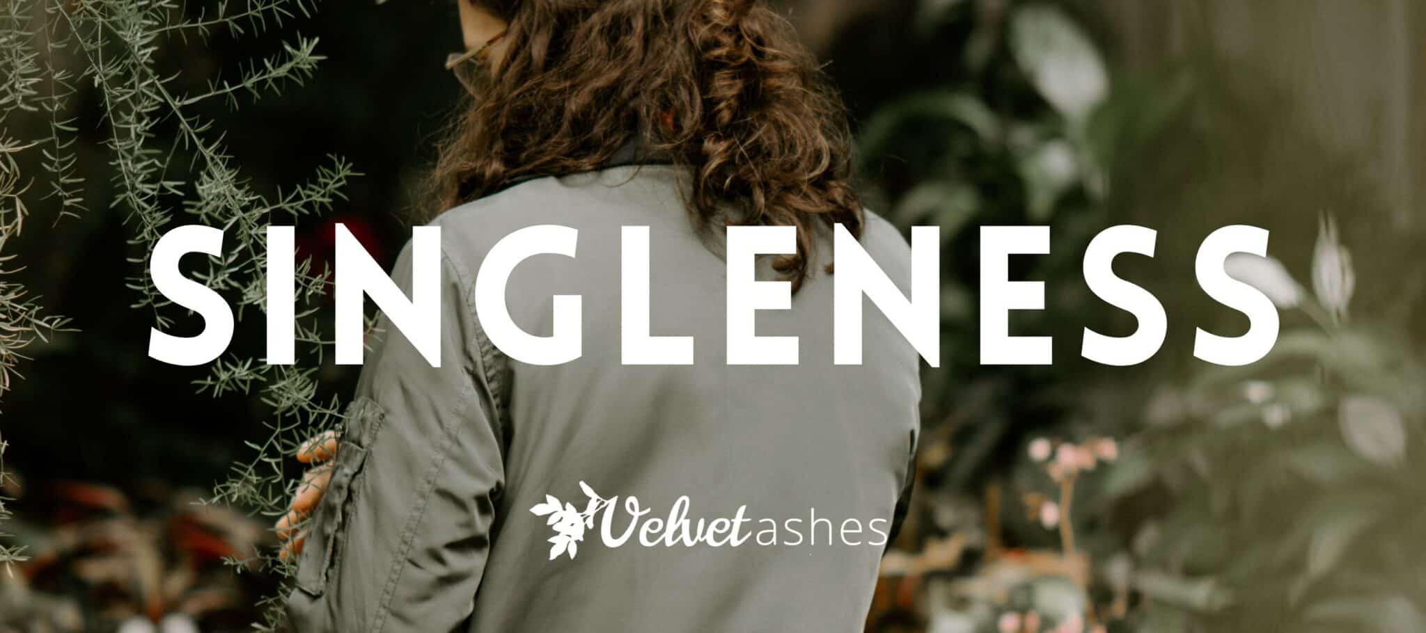 Singleness Archives - Velvet Ashes